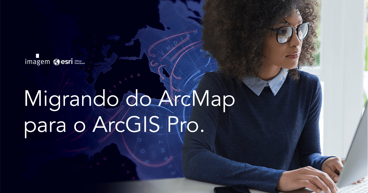 Migrando do ArcMap para o ArcGIS Pro